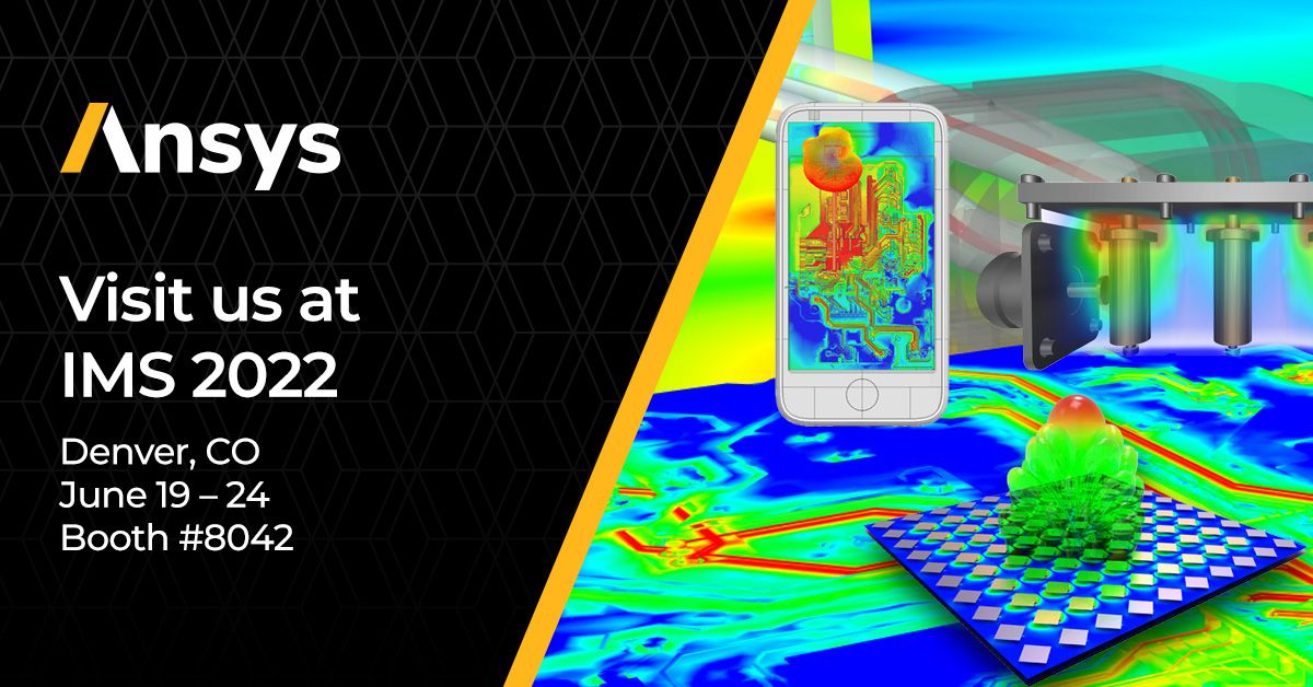 Visit Ansys at International Microwave Symposium 2022