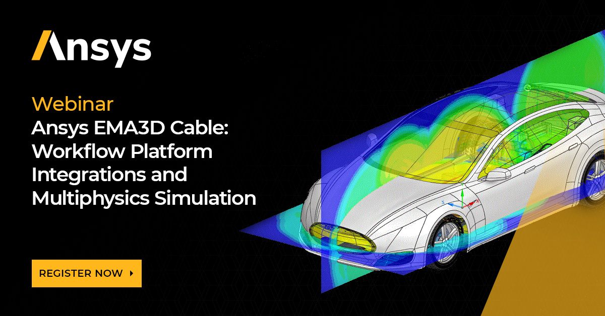 Ansys EMA3D: Workflow Platform Integrations and Multiphysics Simulation | Ansys