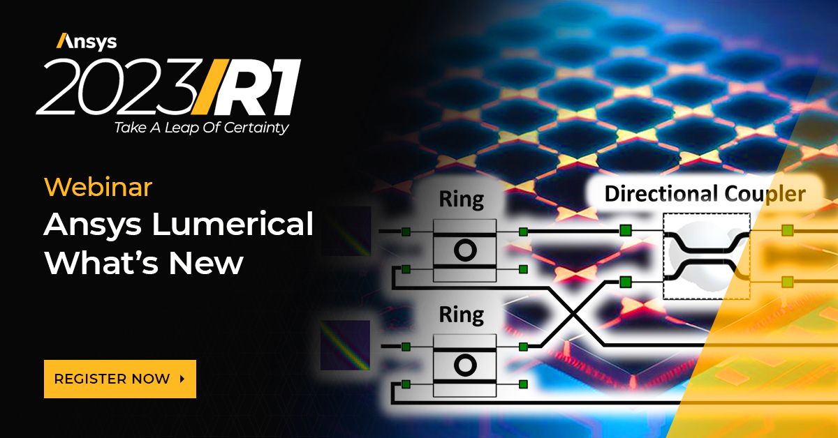 Ansys 2023 R1: Ansys Lumerical What’s New | Ansys Ansys 2023 R1: Ansys Lumerical What’s New | Ansys