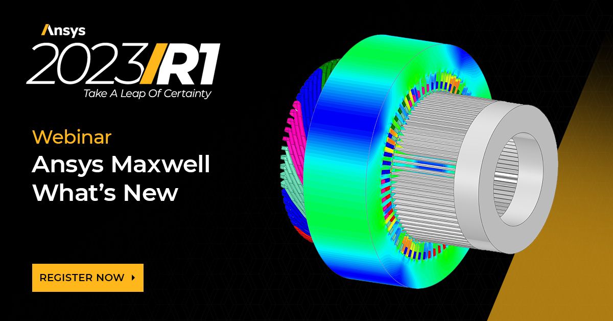 Ansys 2023 R1: Ansys Maxwell What’s New | Ansys
