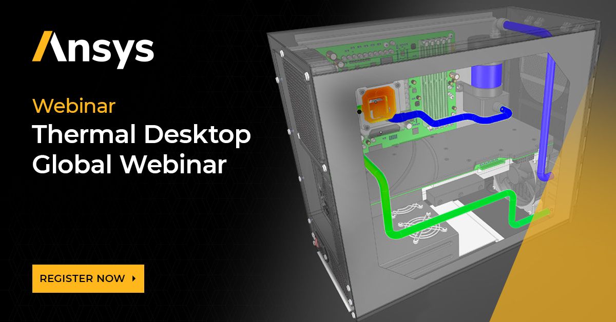 Thermal Desktop Global Webinar | Ansys