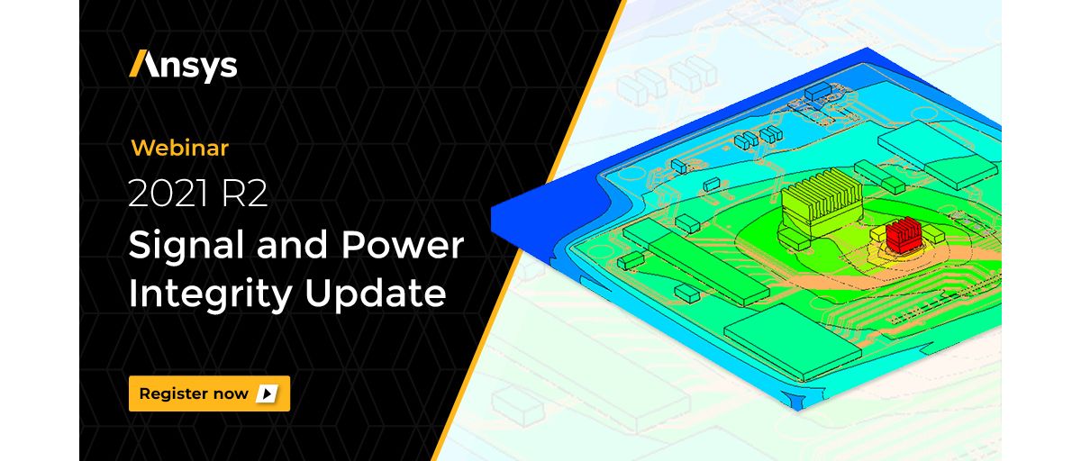 Ansys 2021 R2 Signal And Power Integrity Update Ansys