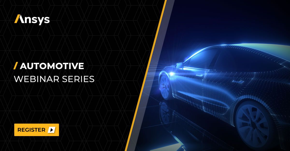 Automotive Webinar Series Overview | Ansys