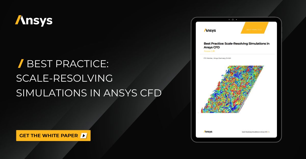 Best Practice: Scale-Resolving Simulations in Ansys CFD | Ansys